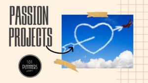 Passion Projects | How to Find the Perfect Passion Project for You