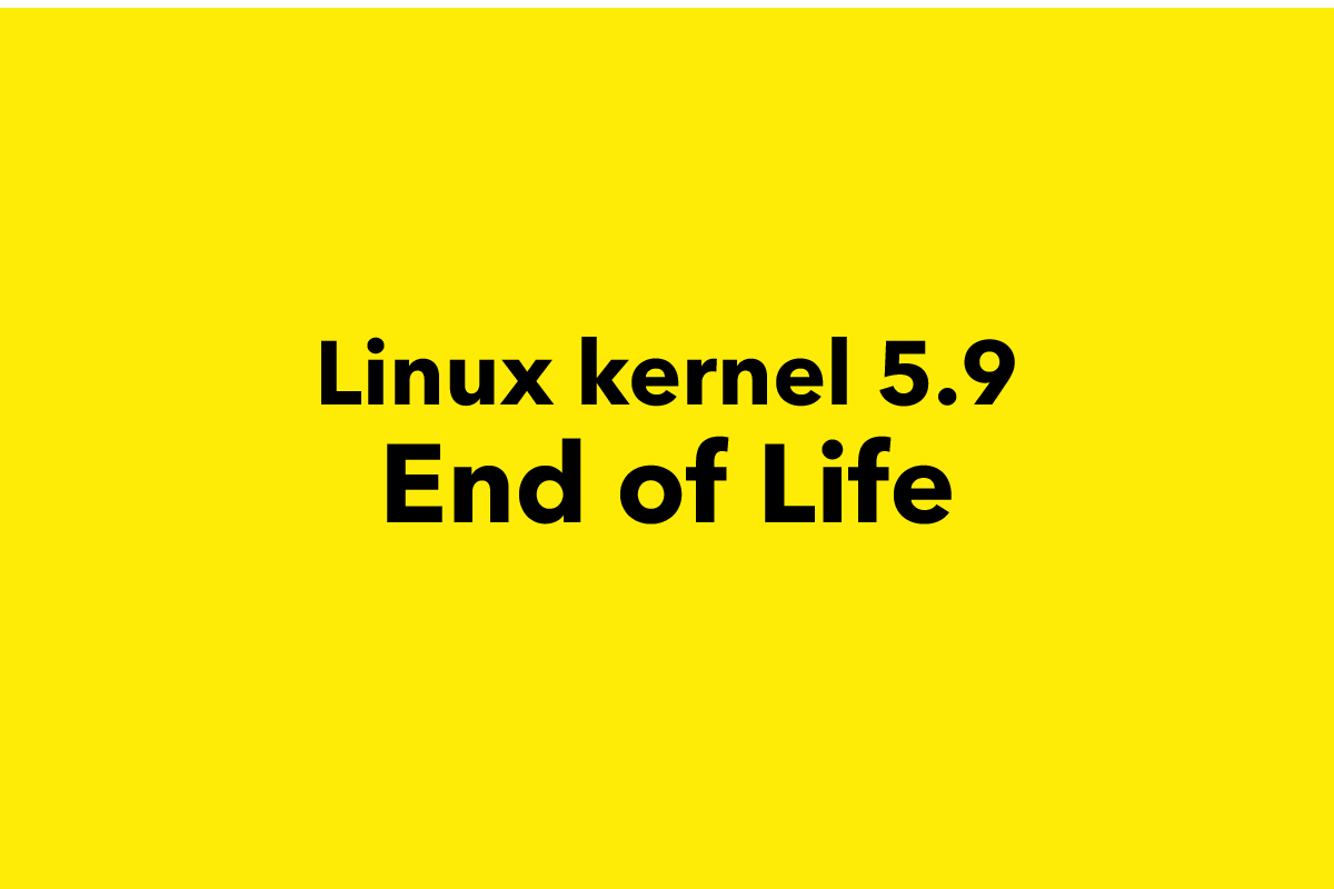 Linux Kernel 5.9 Reaches End of Life, Upgrade to Linux Kernel 5.10 LTS Now - 9to5Linux