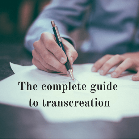 The Complete Guide to Transcreation - Translator Thoughts