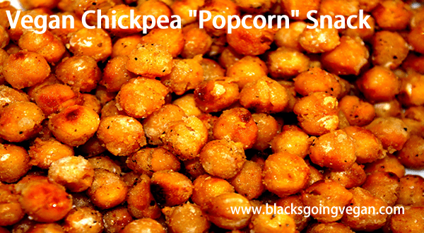 Chickpea Popcorn Snacks - Blacks Going Vegan! : Blacks Going Vegan!