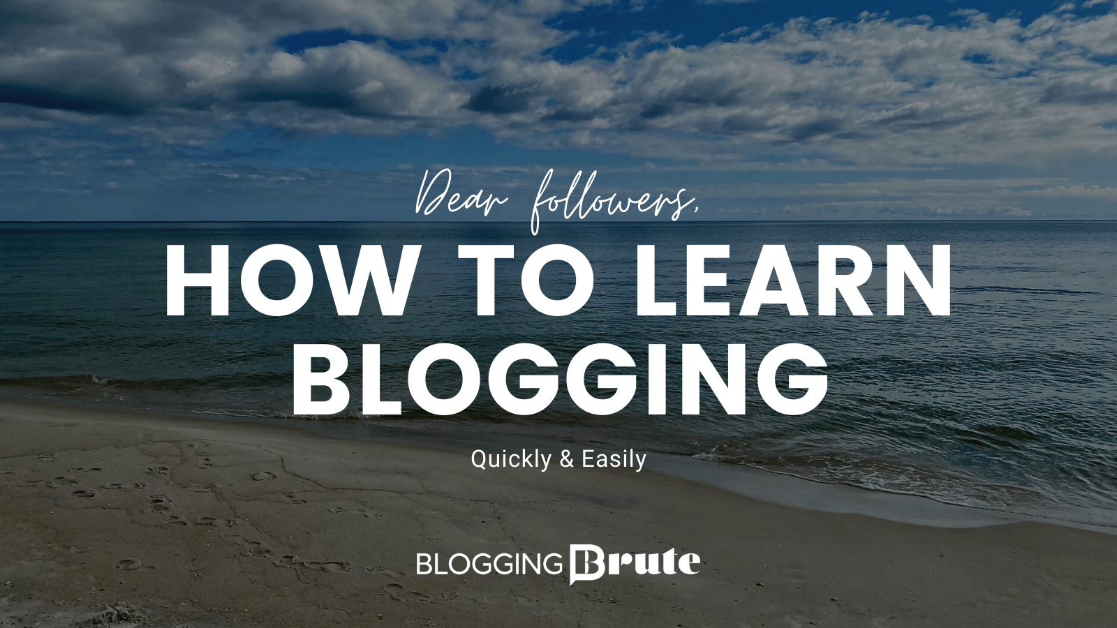 How To Learn Blogging Quickly and Easily - Blogging Brute