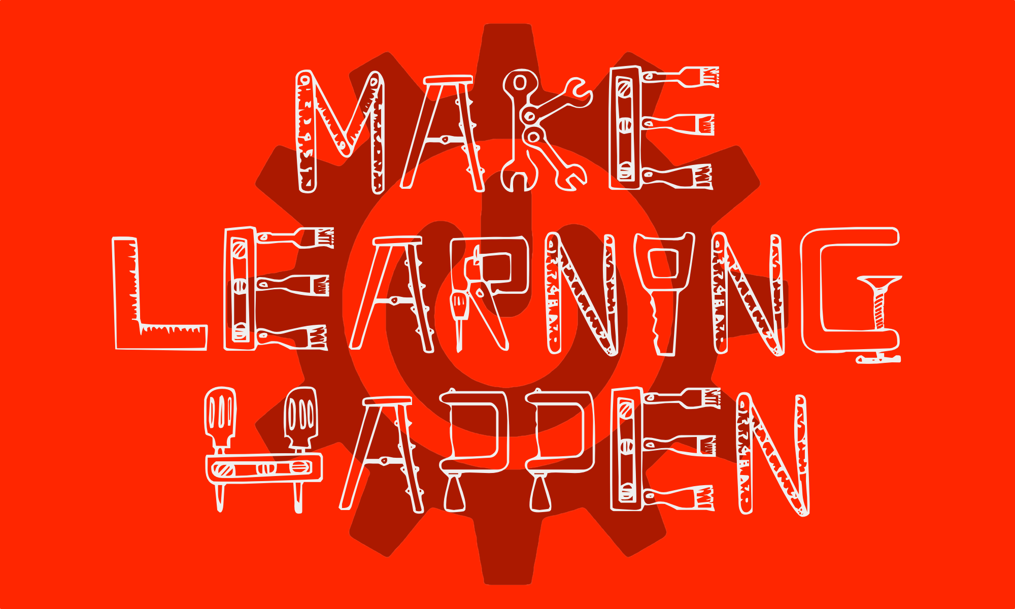 Make Learning Happen - Brave In The Attempt