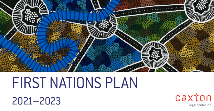 Caxton Legal Centre launches new First Nations Plan – Caxton Legal Centre