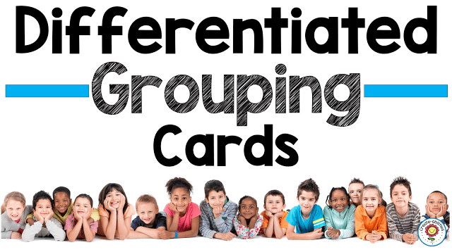 Differentiated Grouping Cards: An Easy Way To Mix It Up - Create-Abilities