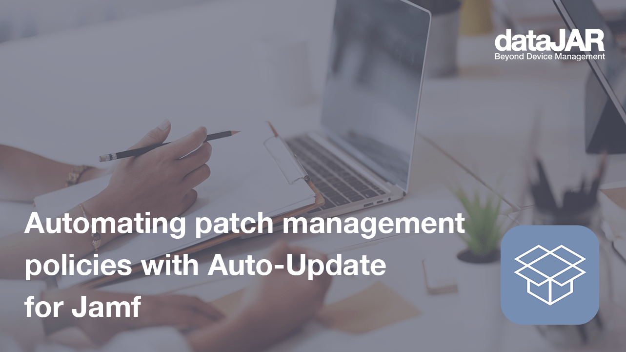 Automating patch management policies with Auto-Update for Jamf - dataJAR