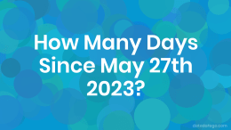 How Many Days Until May 7 2023 W2023I
