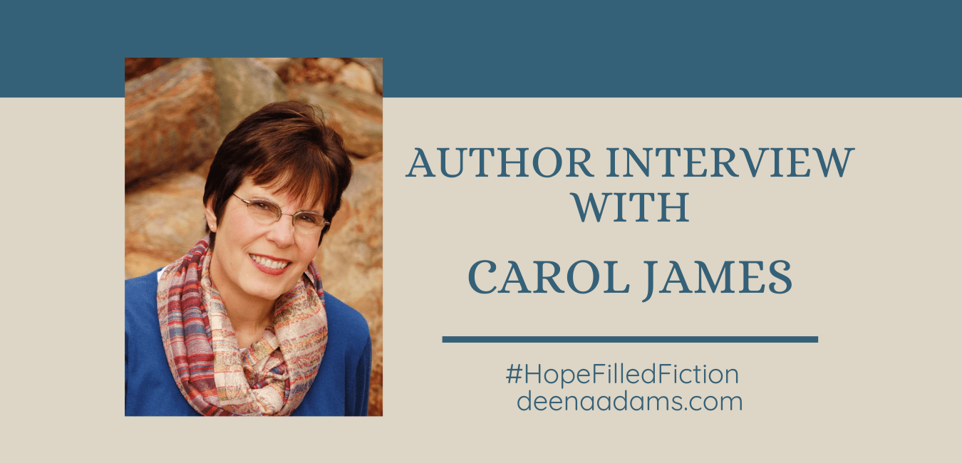 Author Interview with Carol James & a Giveaway - Deena Adams, Author