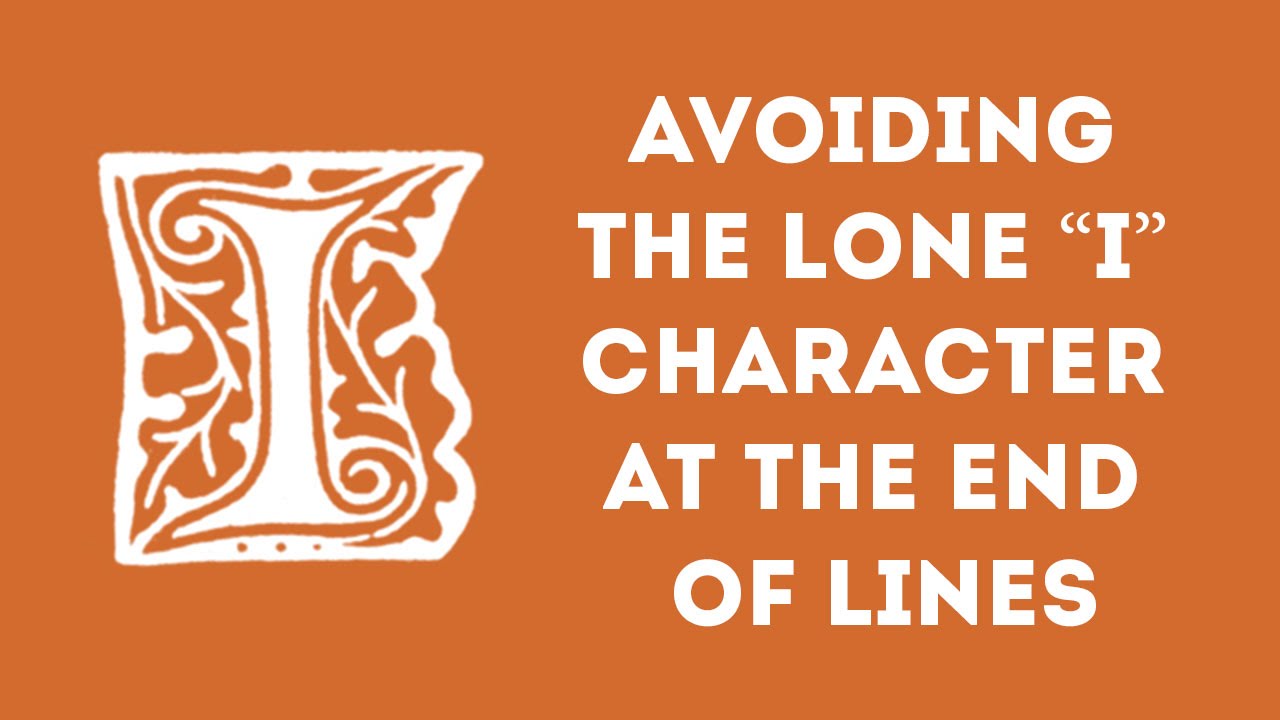 avoiding-the-lone-i-character-at-the-end-of-lines-dezign-ark
