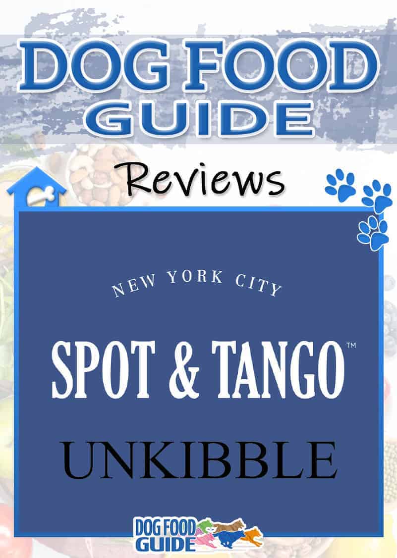 Spot & Tango’s Unkibble Review: 1 Unbiased Opinion