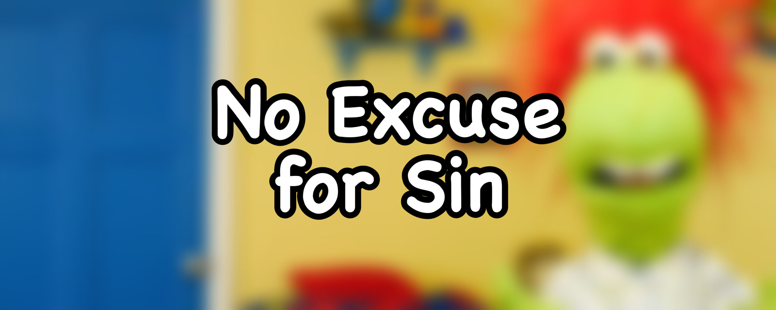 no-excuse-for-sin-sunday-school-lesson-for-kids-douglastalks