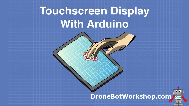 Touchscreen Display With Arduino Dronebot Workshop 