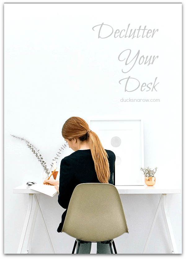 How Declutter Your Desk Quick With These 5 Simple Tips - Ducks 'n a Row
