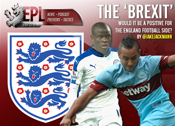 Brexit - Would it be Positive for the England Football Side? - EPL ...