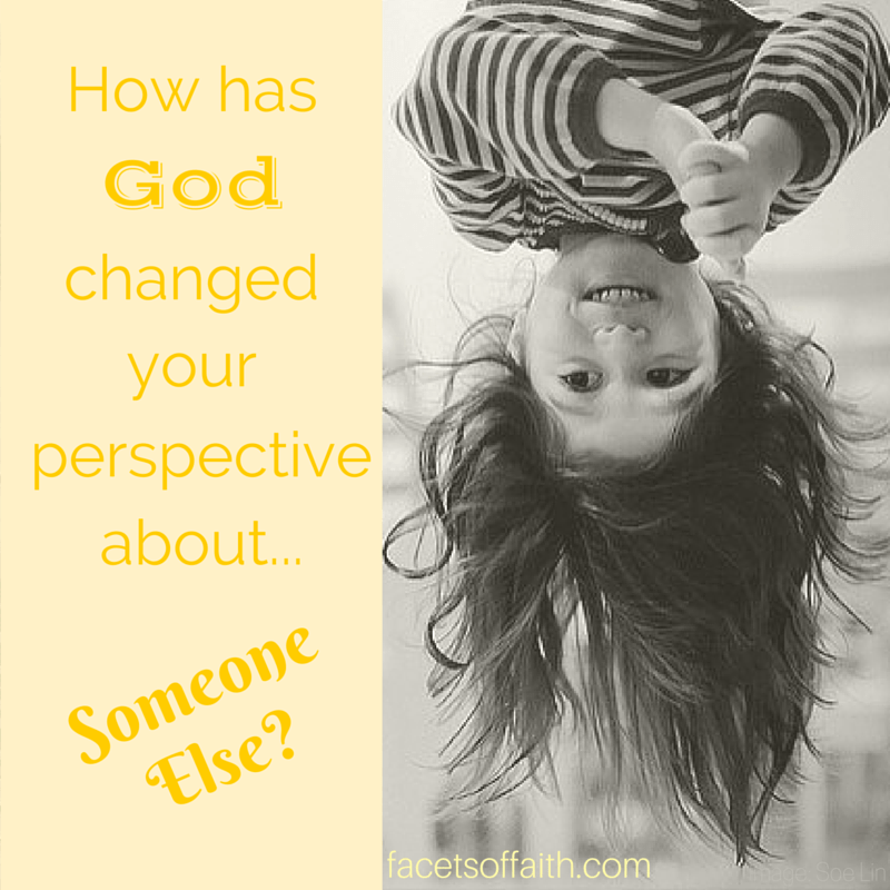 How Can God Change Our Perspective? – Facets of Faith