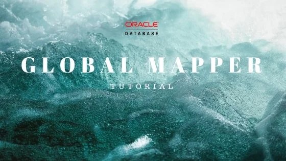 How to Connect Global Mapper to Oracle Spatial Database - GIS Tutorial