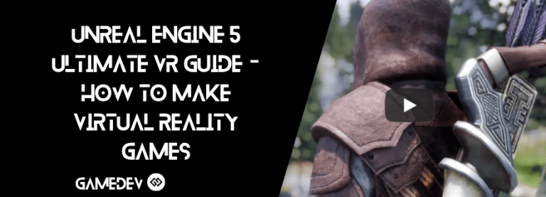 Unreal engine 5 Ultimate VR Guide - How to make virtual reality games - Gamedev.gg