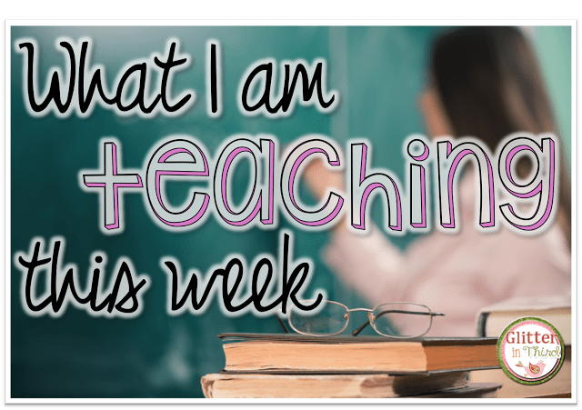 What I Am Teaching This Week: Week of October 31 - Glitter in Third