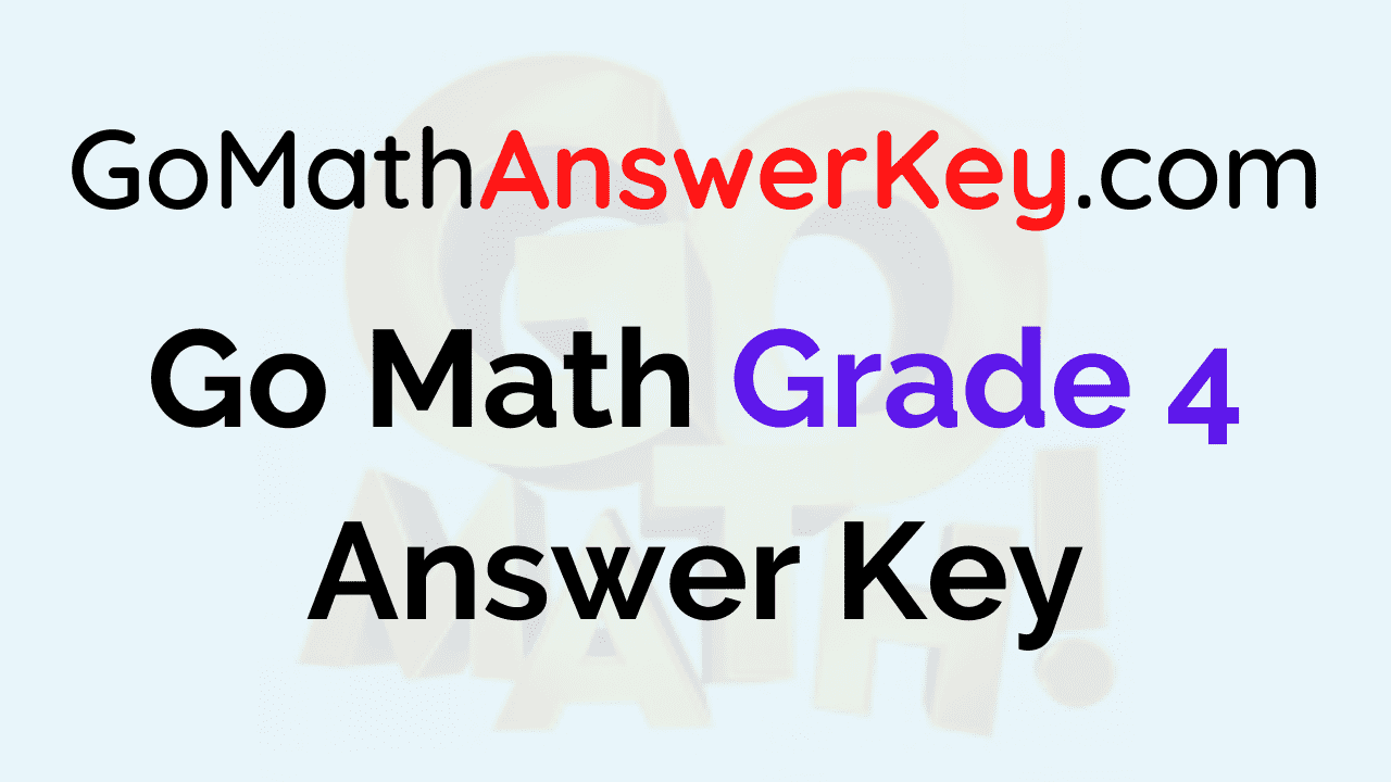 Go Math Grade 4 Answer Key PDF Free Download | Chapterwise 4th Standard ...