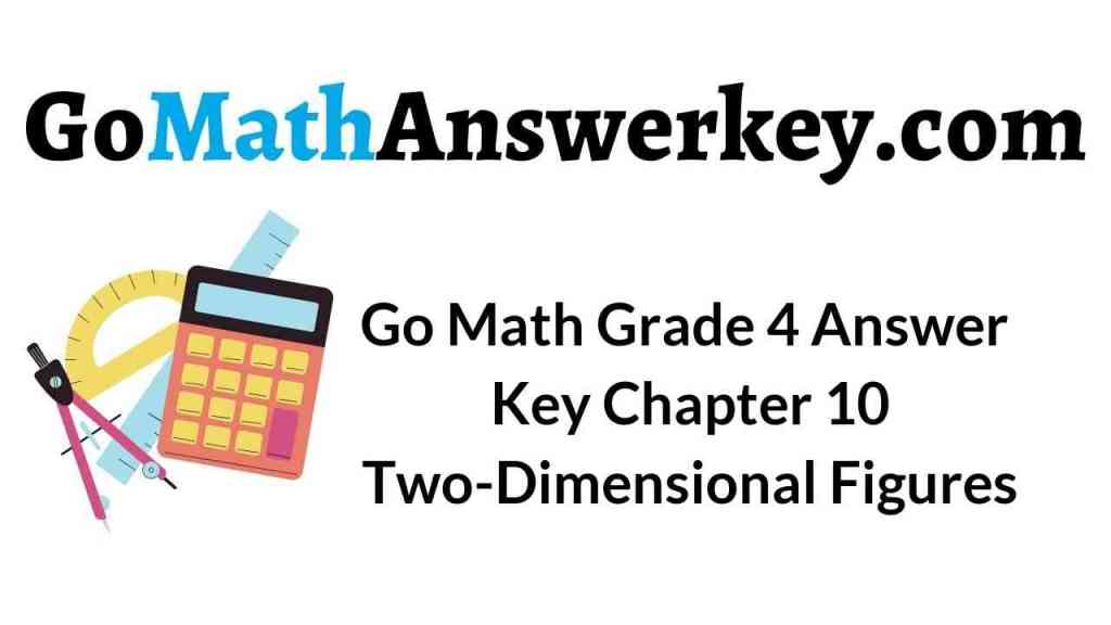 Go Math Grade 4 Chapter 10 Answer Key Pdf Two-Dimensional Figures – Go ...