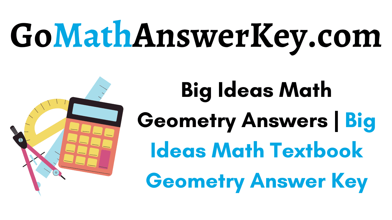 Big Ideas Math Geometry Answers | Big Ideas Math Textbook Geometry ...