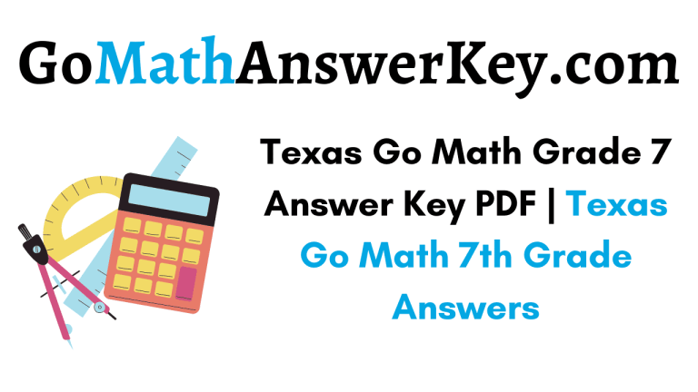 Texas Go Math Grade 7 Answer Key PDF | Texas Go Math 7th Grade Answers ...