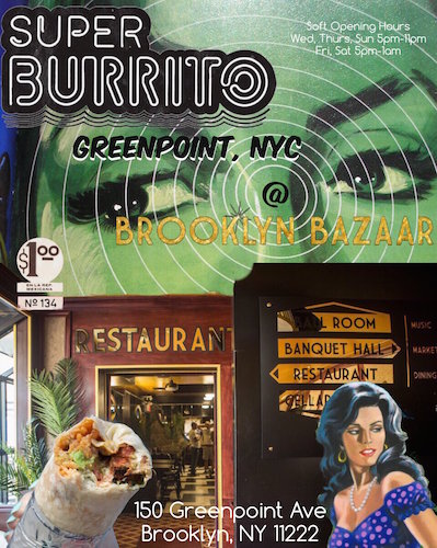 Super Burrito Opens at Brooklyn Bazaar Tonight (1/4) - Greenpointers