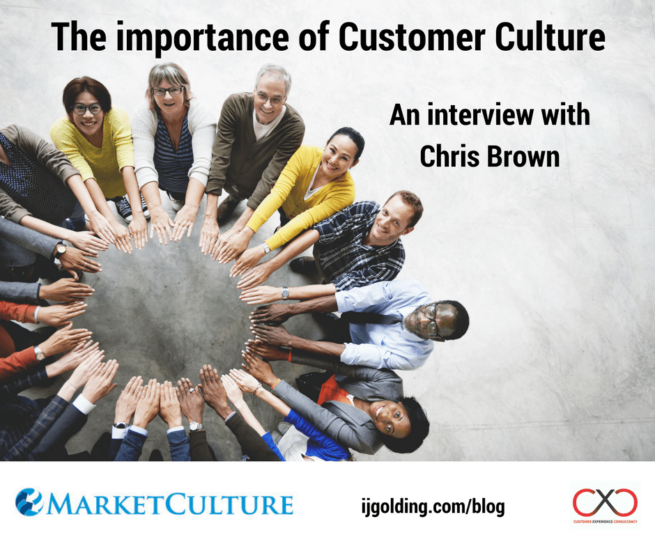 The importance of customer culture – an interview with Chris Brown | CustomerThink