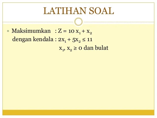 Soal Dan Jawaban Integer Linear Programming Contoh Terbaru