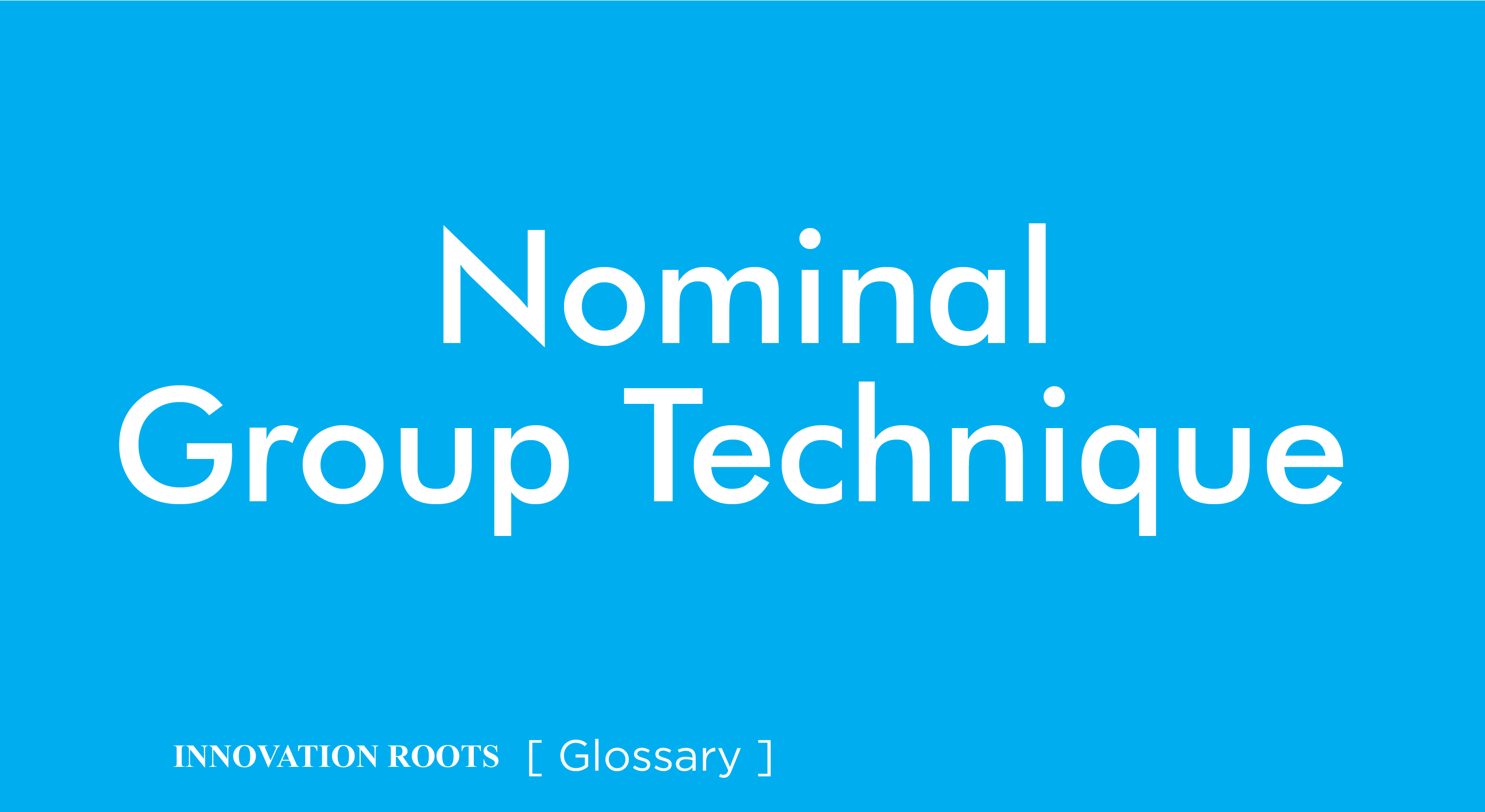 nominal-group-technique-glossary-innovation-roots