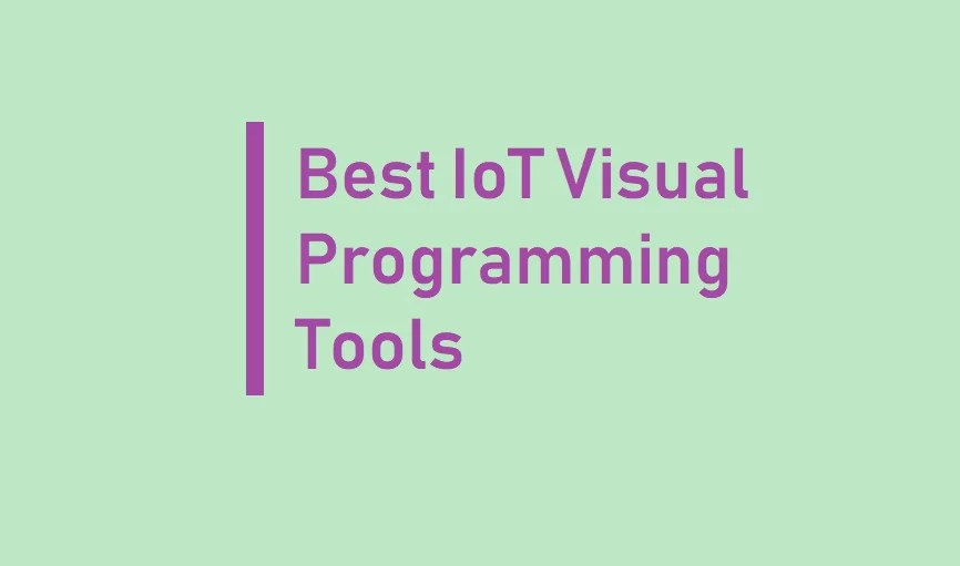 Best Iot Visual Programming Tools — Iotbyhvm Explore Tech Bytes Hashstacks