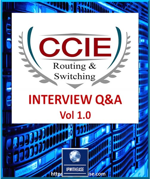 Top 50 CCIE R&S Interview Q&A - IP With Ease