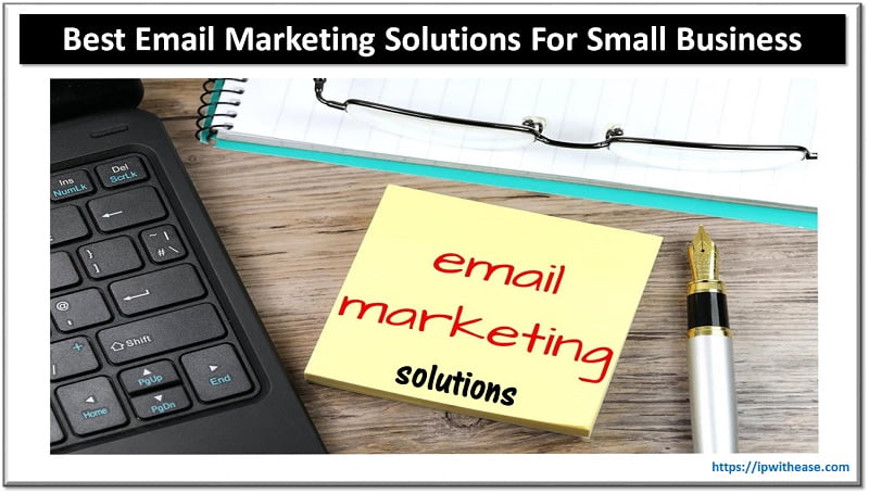 Best Email Marketing Solutions For Small Business - IP With Ease