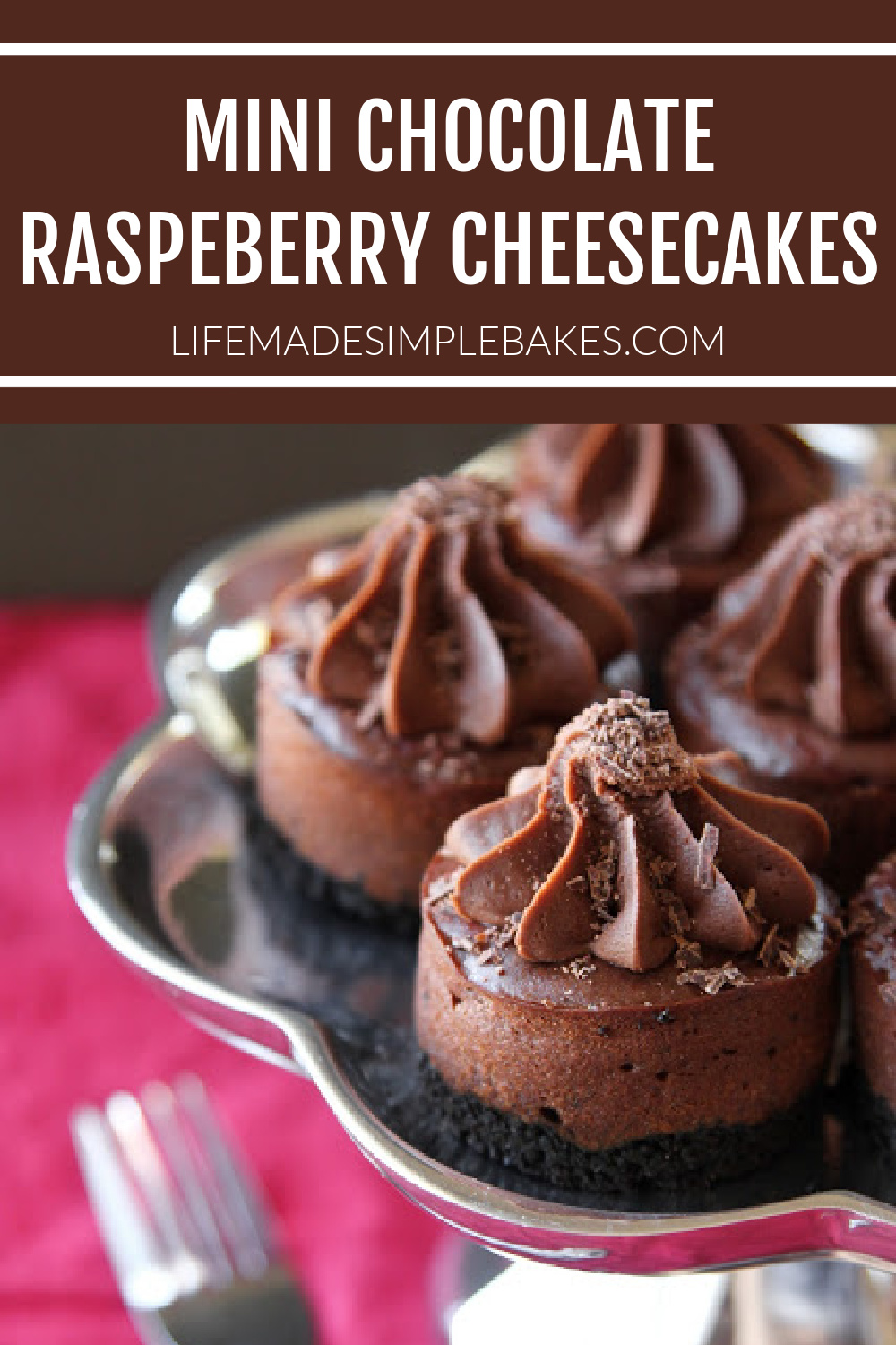 Mini Chocolate Raspberry Cheesecakes - Life Made Simple