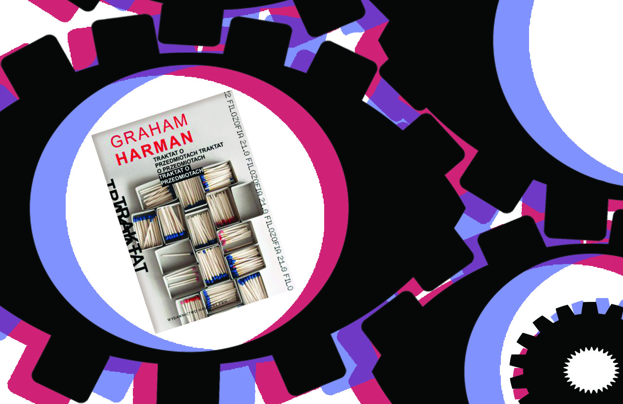 Graham Harman „Traktat o przedmiotach" - recenzja – Machina Myśli