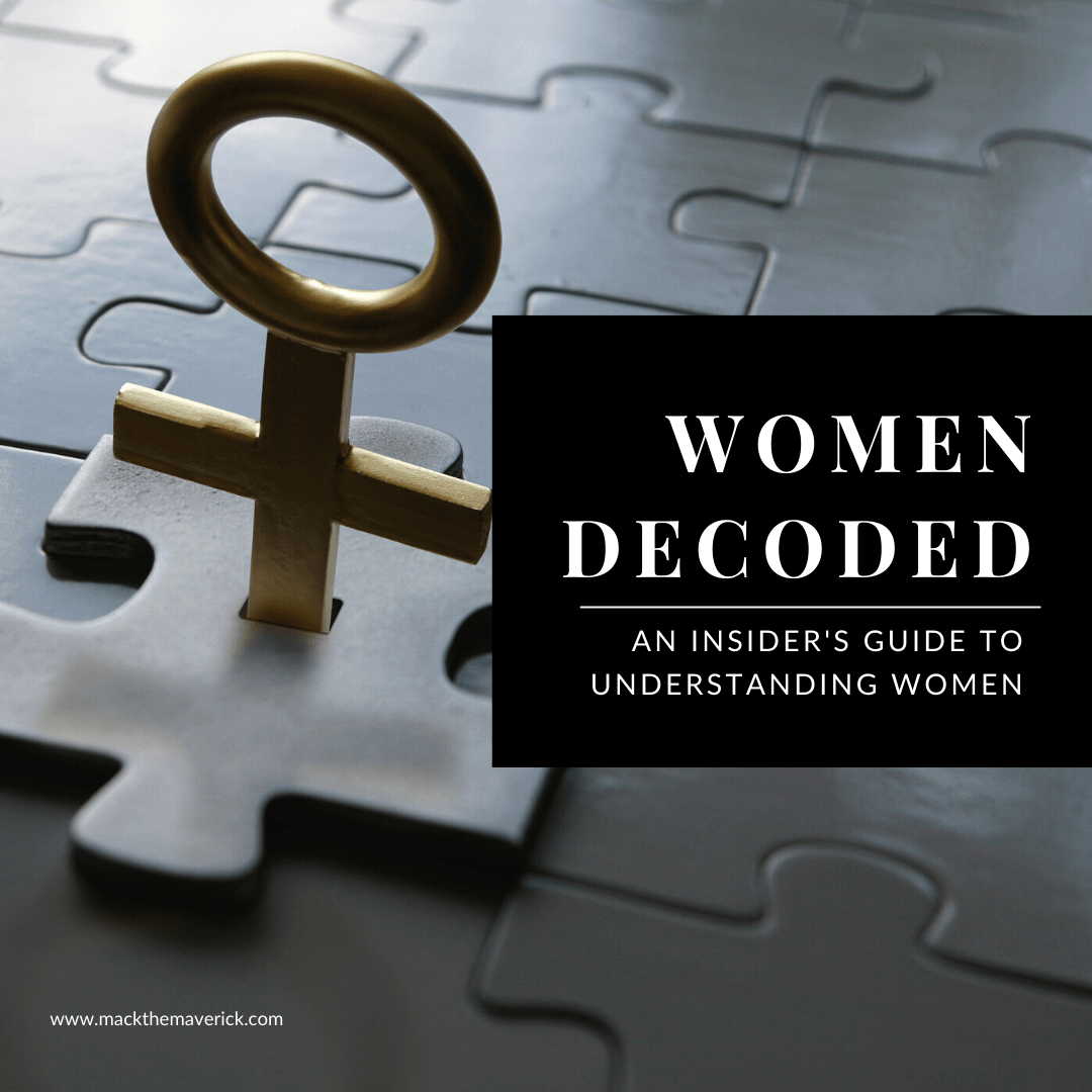 Women Decoded: An Insider's Guide To Understanding Women - Mack the ...