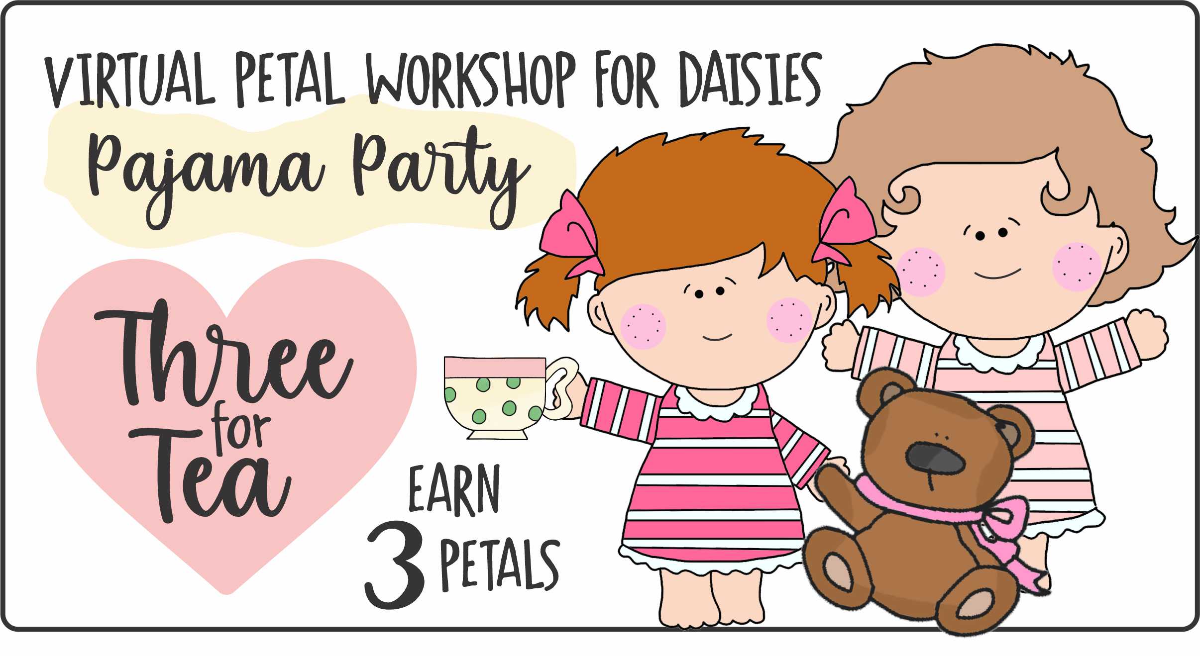 Daisy Pajama Party Workshop - Three for Tea - For Troops - MakingFriends