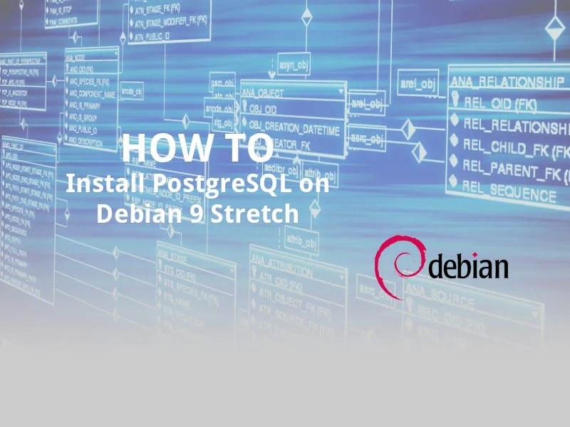 Debian 9 Tutorial How To Install Postgresql On Debian 9 Stretch