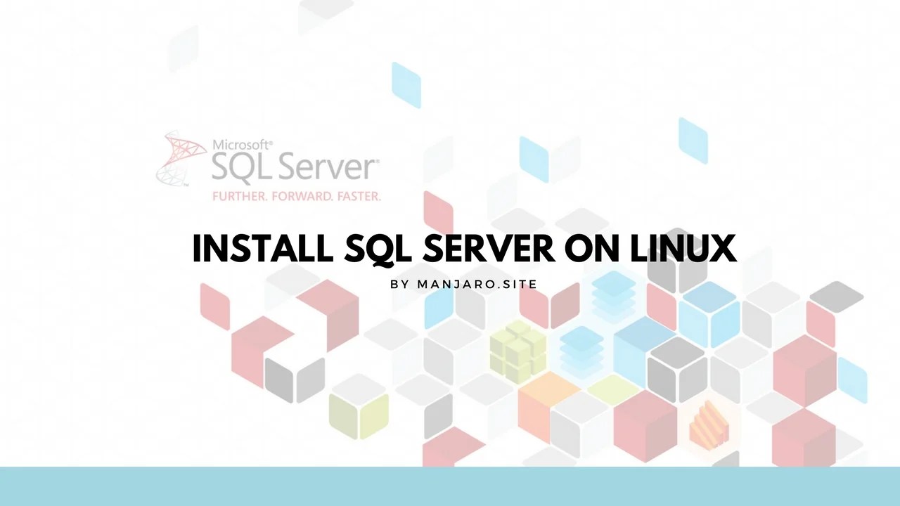 How To Install Microsoft SQL Server on Linux via Docker - Manjaro dot site