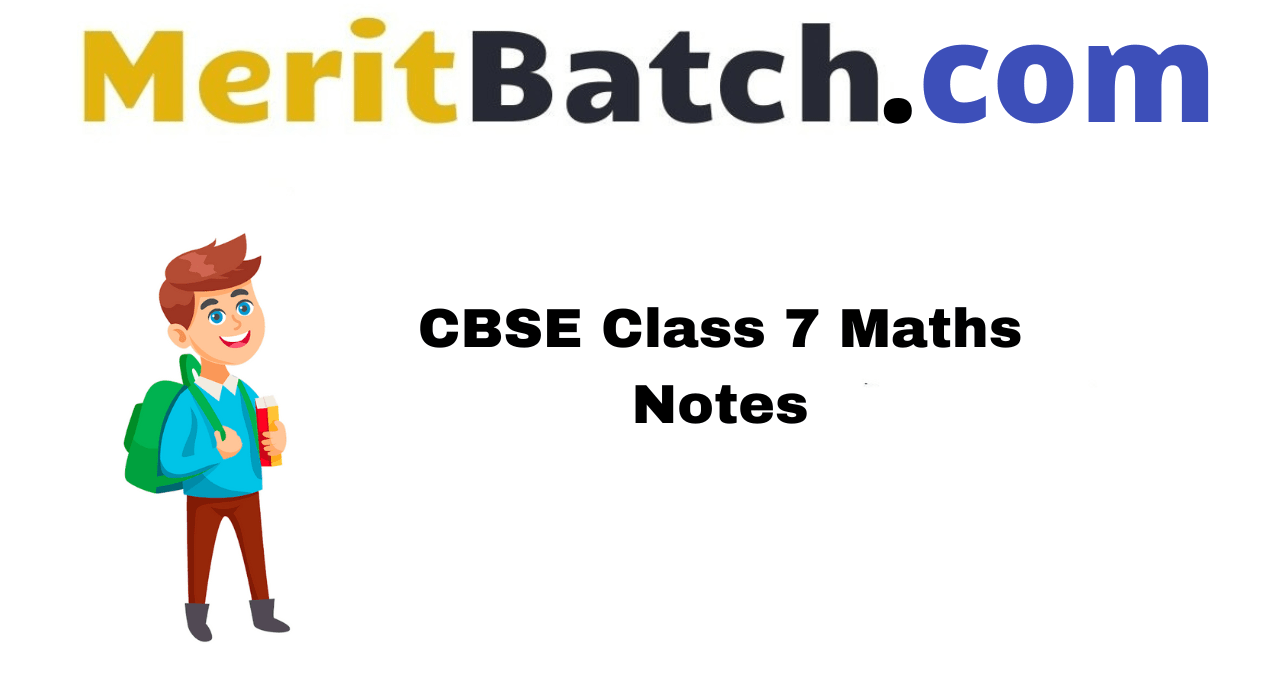 CBSE Class 7 Maths Notes – Merit Batch
