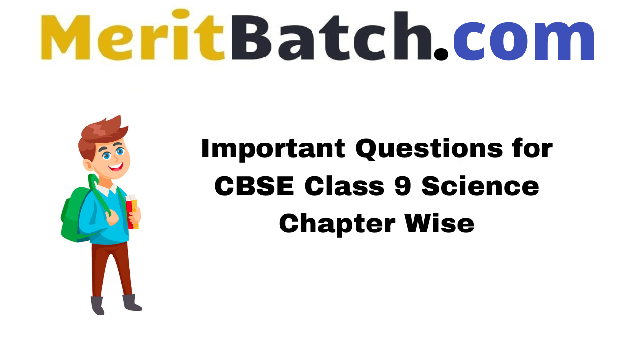 Important Questions For CBSE Class 9 Science Chapter Wise Merit Batch important-questions-for-cbse-class-9-science-chapter-wise-merit-batch