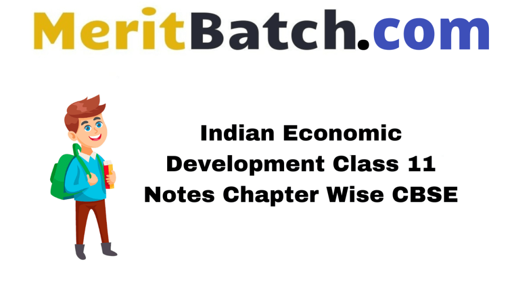 Indian Economic Development Class 11 Notes Chapter Wise CBSE Merit Batch indian-economic-development-class-11-notes-chapter-wise-cbse-merit-batch