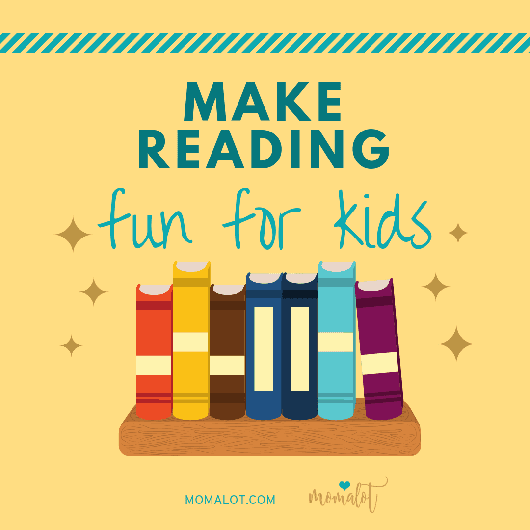 Easy Ways To Make Reading Fun For Children Momalot easy-ways-to-make-reading-fun-for-children-momalot