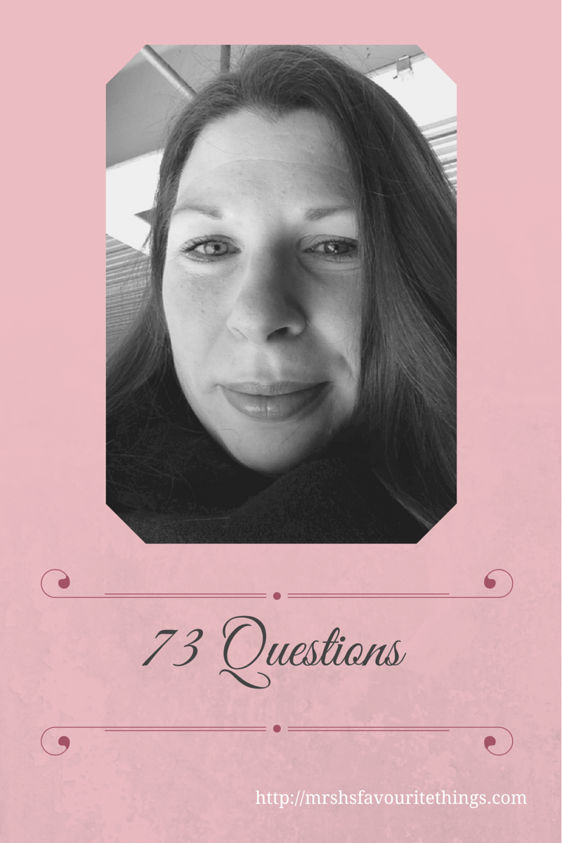 73 Questions - Mrs H's favourite things
