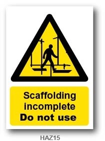 Scaffolding incomplete do not use | Hazard Signs - Multiprint Solutions