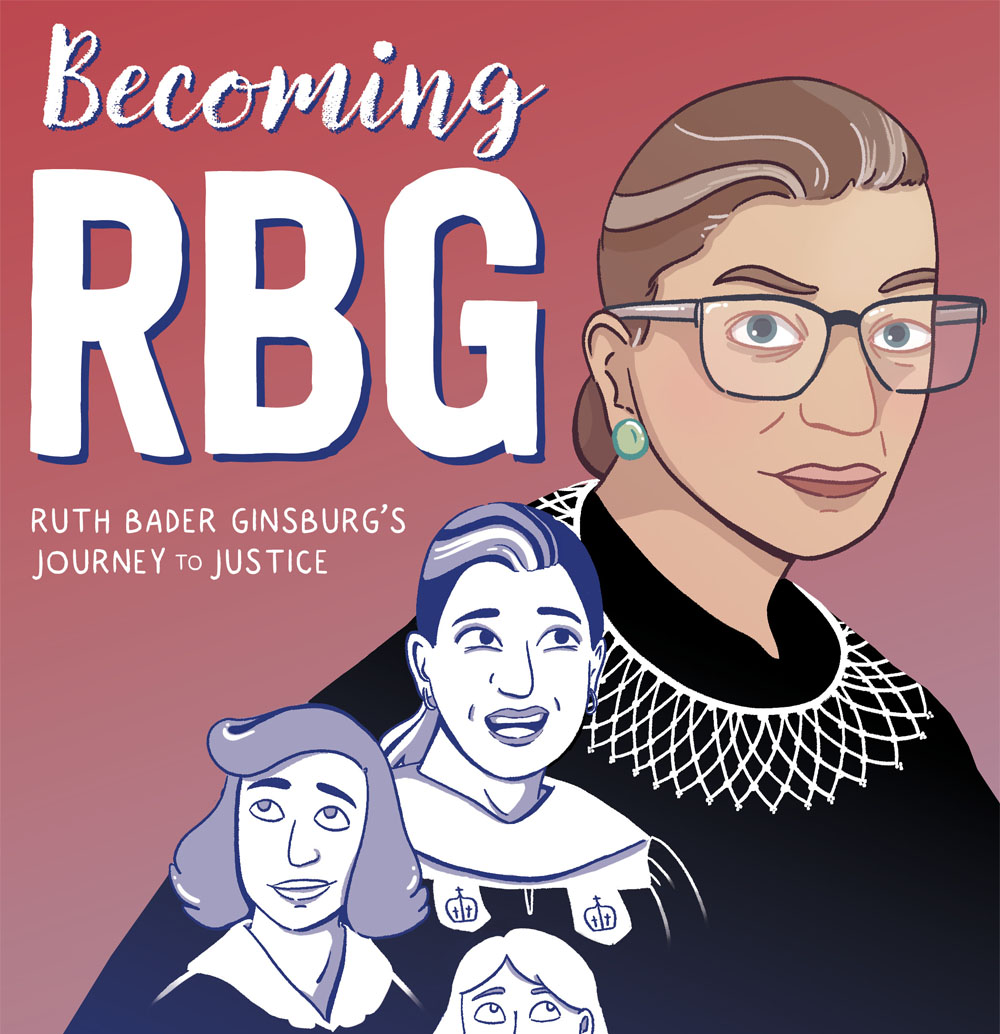Ruth Bader Ginsburg’s Story Gets Told in Graphic Novel “Becoming RBG ...