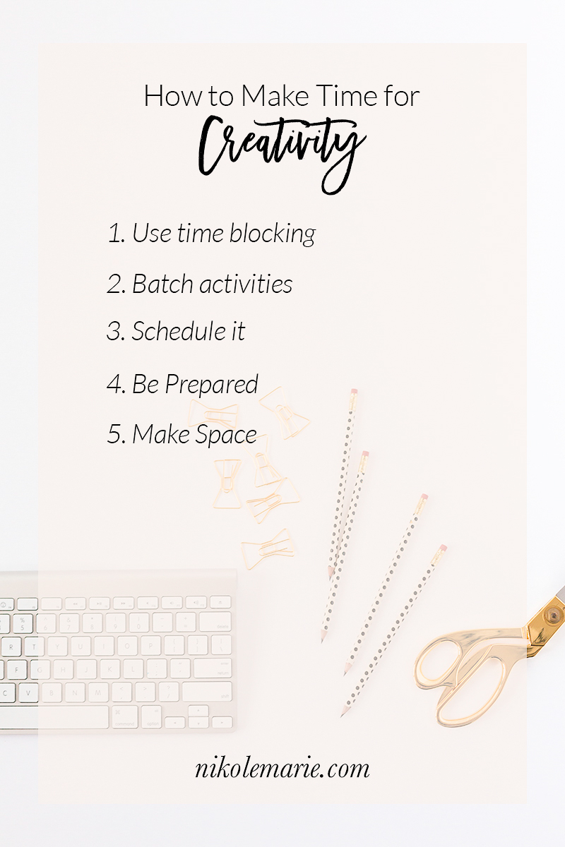 How to Make Time for Creativity - nikole marie photography