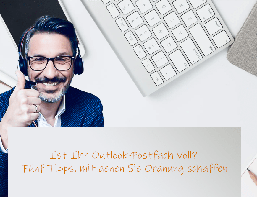 Ist Ihr Outlook-Postfach voll? Fünf Tipps, mit denen Sie Ordnung ...