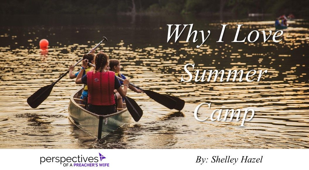 Why I Love Summer Camp – Perspectives of a Bondservant
