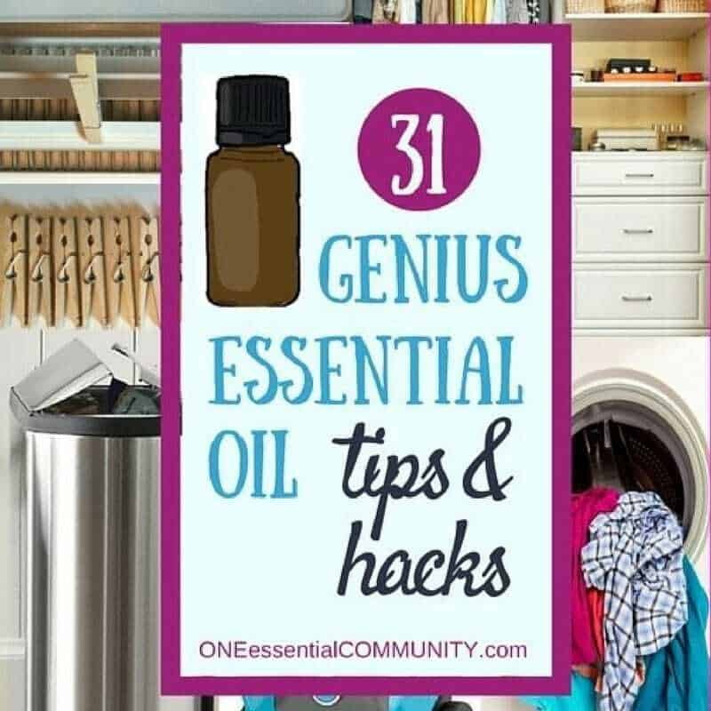31 Genius Essential Oil Tips - One Essential Community