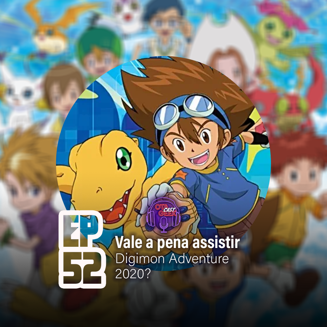 OTGCAST #52 | Vale a pena assistir Digimon Adventure 2020? - Otageek